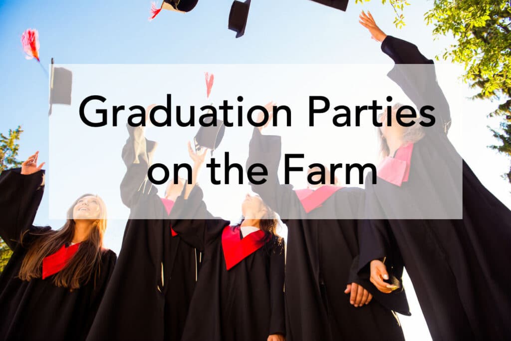 Graduation Parties on the Farm - Hurdle Land & Realty